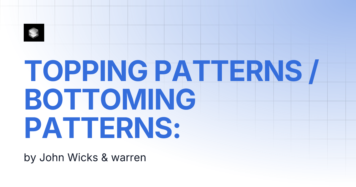 TOPPING PATTERNS / BOTTOMING PATTERNS: | Patternpedia | Skylit Docs