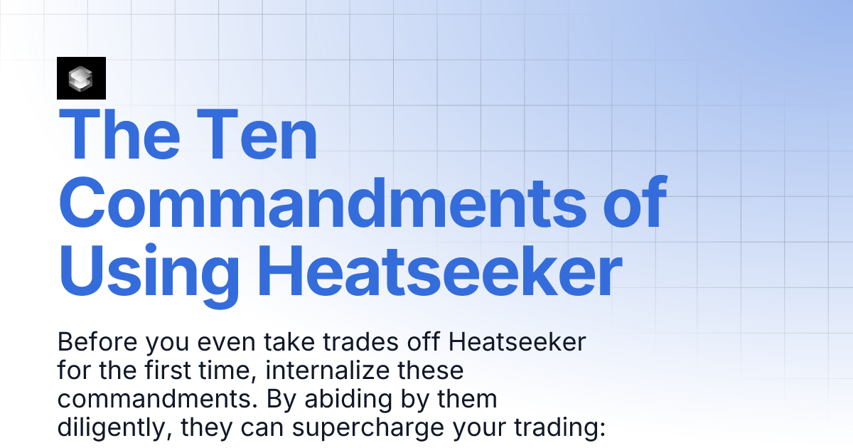 The Ten Commandments of Using Heatseeker | Patternpedia | Skylit Docs